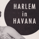 Harlem in Havana Project – A multimedia documentary work by Leslie ...